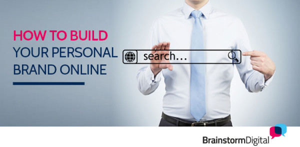 How To Build Your Personal Brand Online | Brainstorm Digital